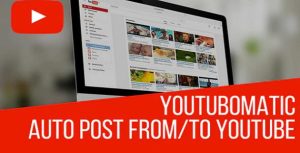 Youtubomatic Automatic Post Generator V2.7.5.7